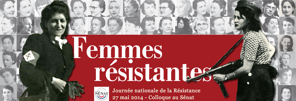 Femmes Résistantes - Colloque organisé à l'occasion de la première ...